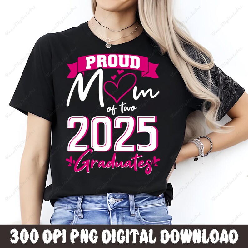 Mom of Graduates 2025, Proud Mom of Two Shirt, Class of 2025 Mom Tee ...