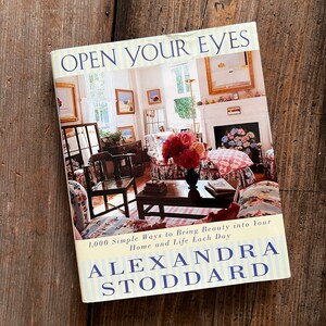 Alexandra Stoddard, Open Your Eyes 1998 First Edition Book, Interior ...