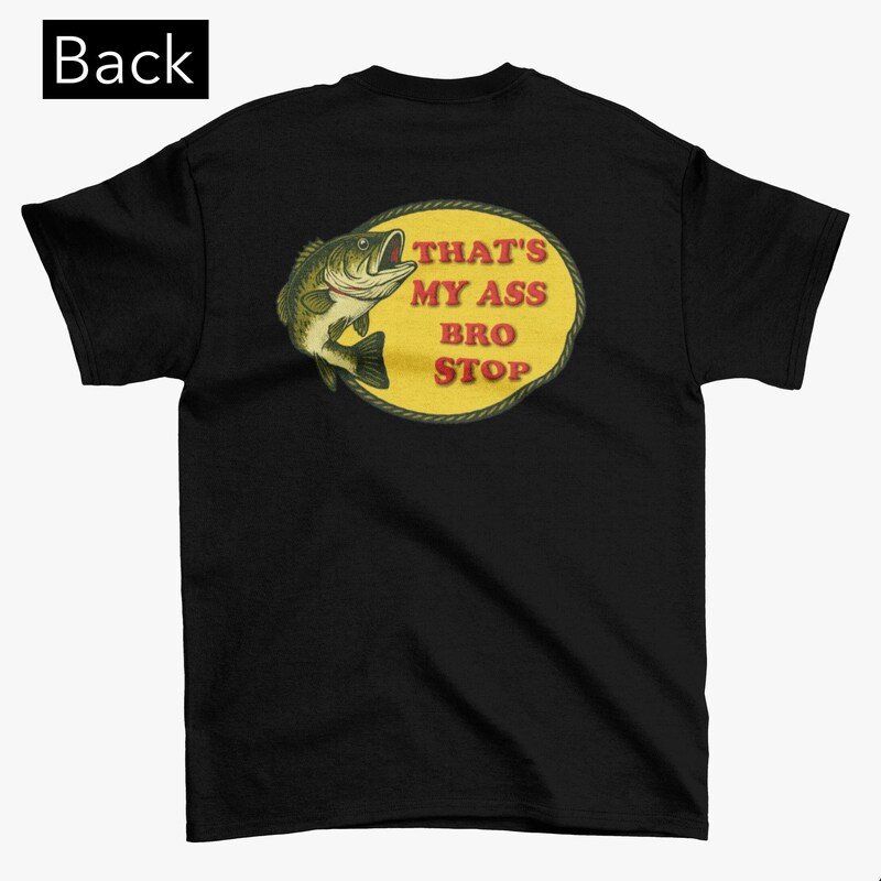 Thats My Ass Bro Etsy