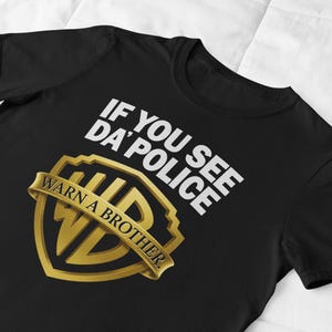 If You See Da Police Warn a Brother Shirt - Etsy