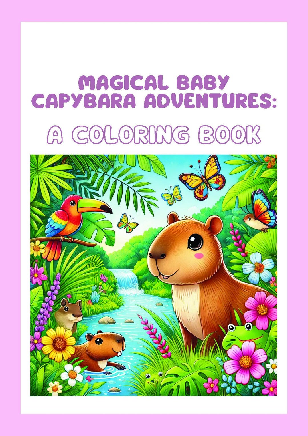 Magical Baby Capibara Adventures, A Coloring Book, Capture the Joy of ...