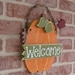 WELCOME PUMPKIN With Autumn Leaves for Fall, Wall and Door Hanging ...