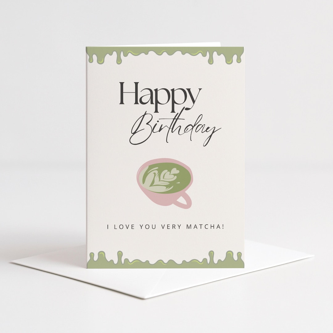 Matcha Birthday Card Printable, Matcha Lover Gift Idea, Cute Matcha ...