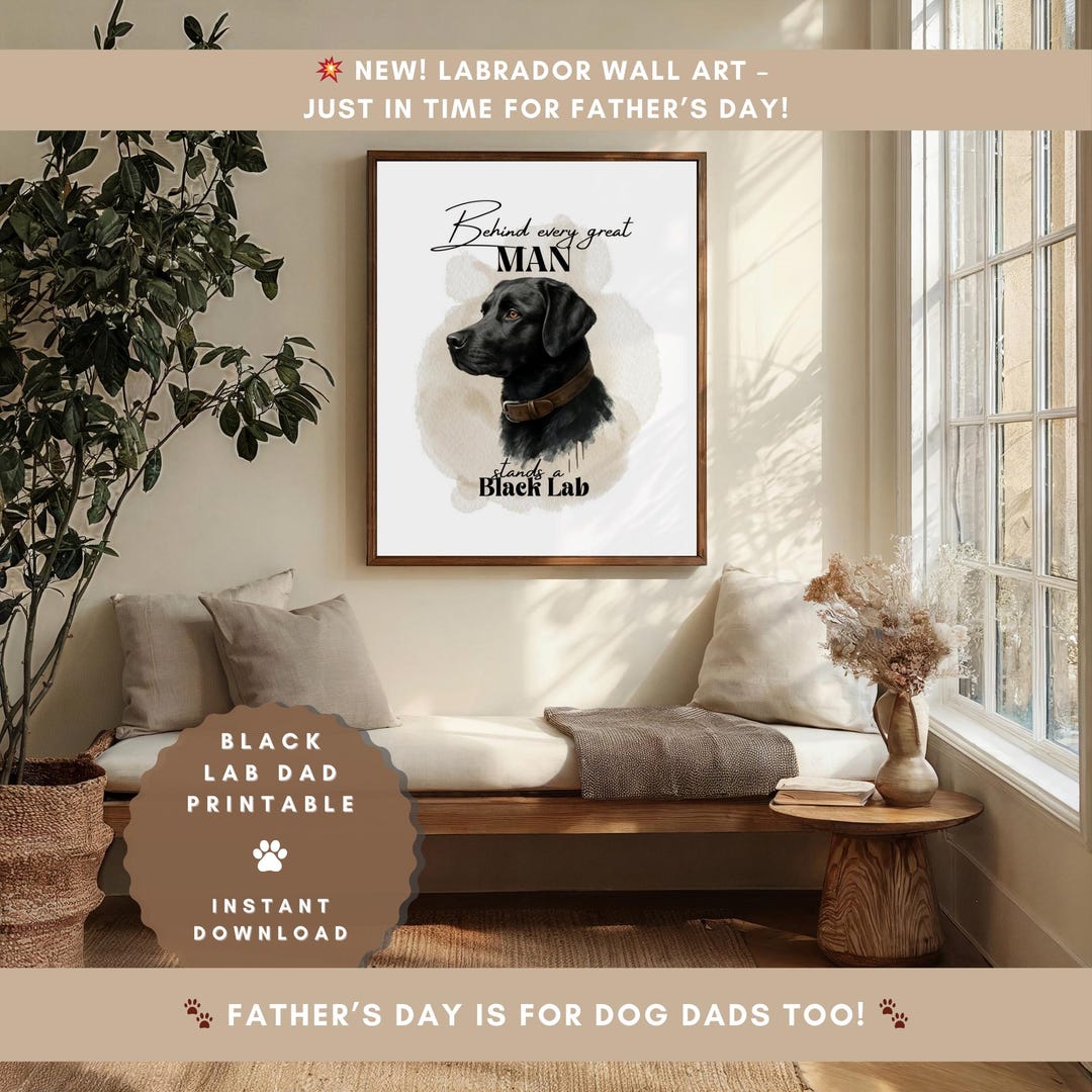 Black Lab Dad Printable Wall Art – “behind Every Great Man…” Quote ...