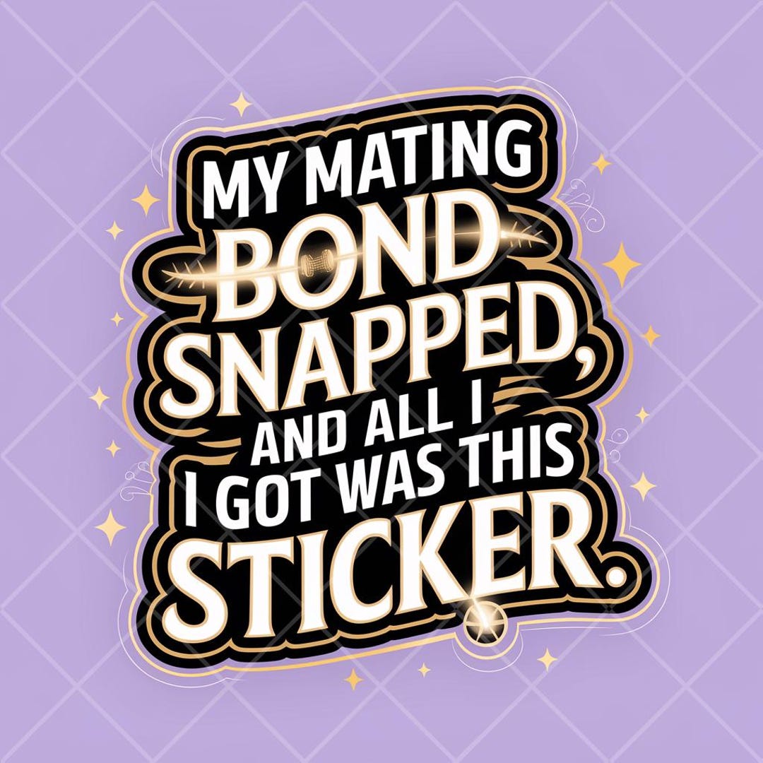 My Mating Bond Snapped... Digital Sticker | PNG & SVG | ACOTAR Inspired ...