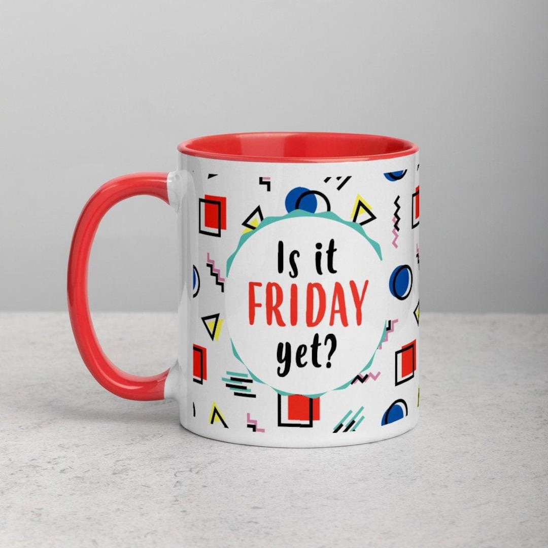 Funny Coffee or Tea Mug "is It Friday Yet?" With Unique Memphis Pattern ...