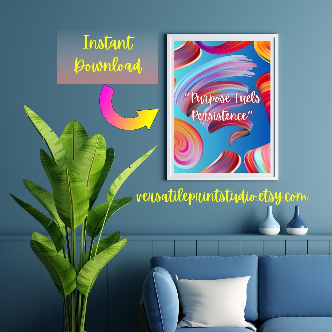 Digital Wall Decor -" Purpose Fuels Persistence" Colorful Abstract Wall ...