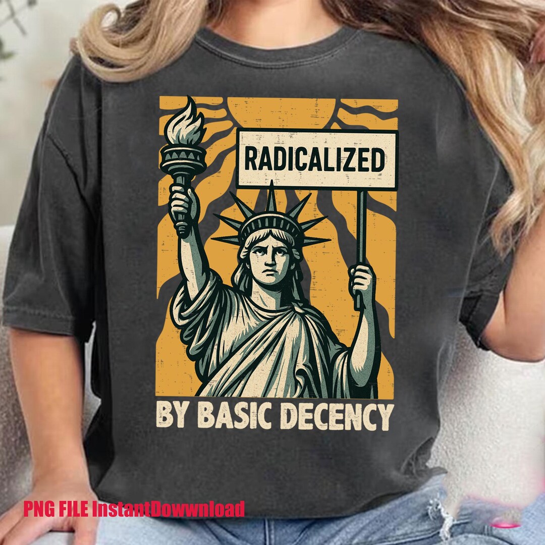 Radicalized by Basic Decency PNG, Statue of Liberty Png, Funny Design ...