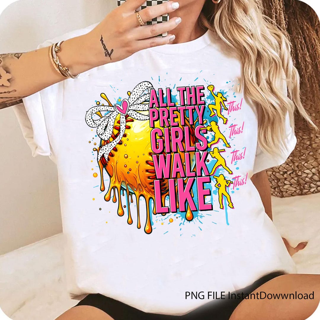 All Pretty Girls Walk Like This Png, Softball Pretty Girls Walk PNG ...