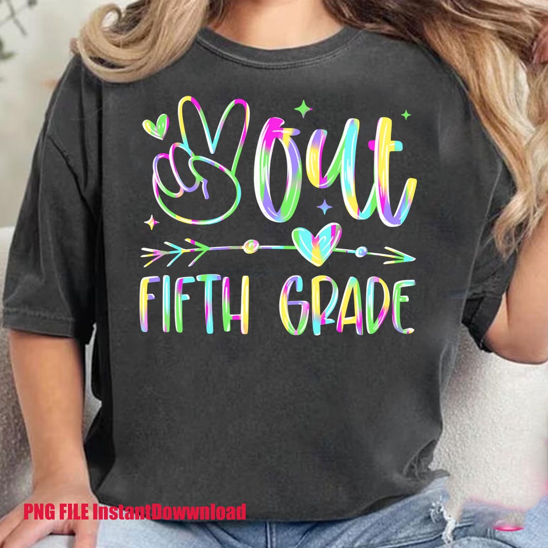 Peace Out Fifth Grade PNG, Last Day of School, 5th Grade Graduation ...