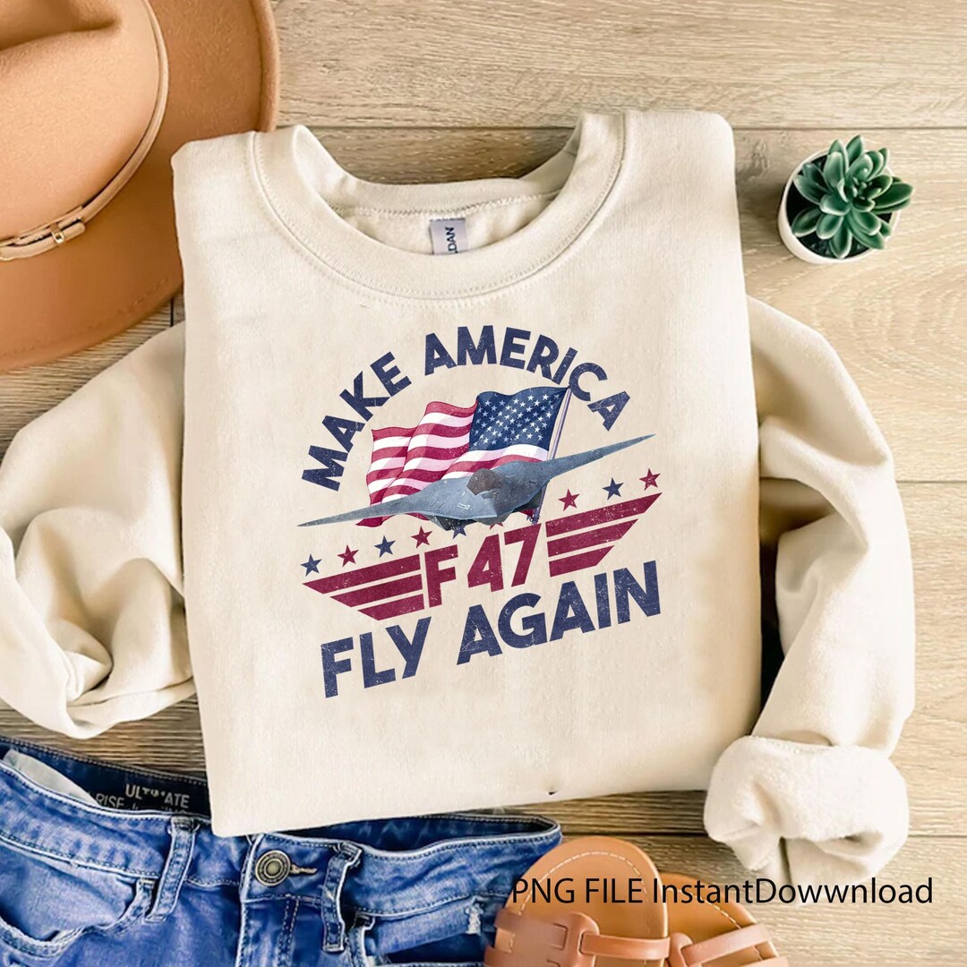 Make America Fly Again F47 Png, F47 MAGA Png, F47 Fighter Jet Png, F-47 Jet Fighter Png, F47 ...