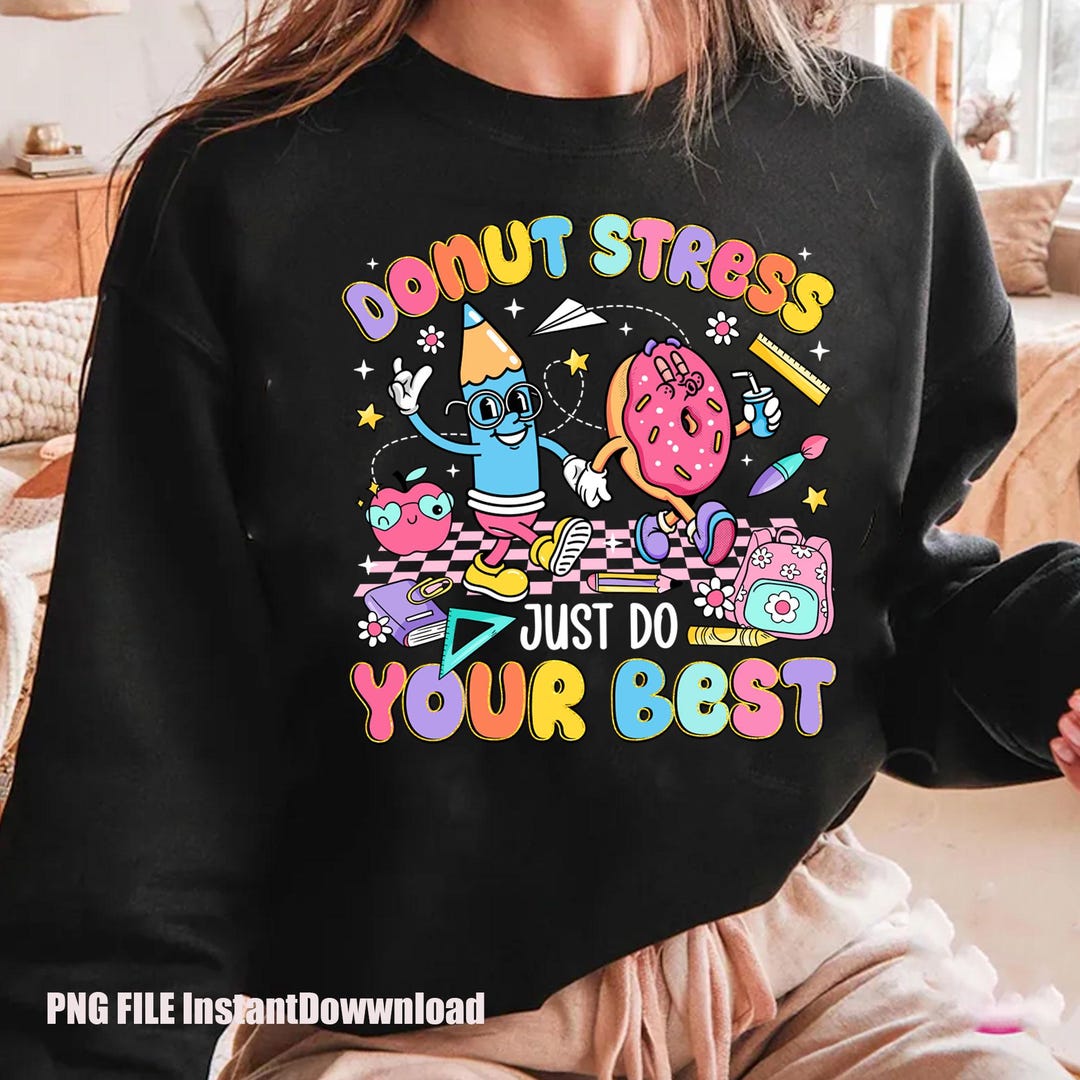Donut Stress Just Do Your Best Png, Rock the Test, Teacher Graduation ...