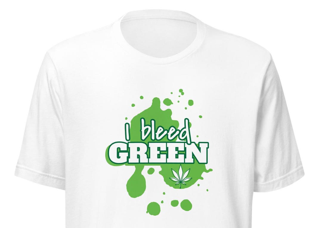 I Bleed Green Marijuana Pot Fanatic Unisex Pop Felix Tee T-shirt ...