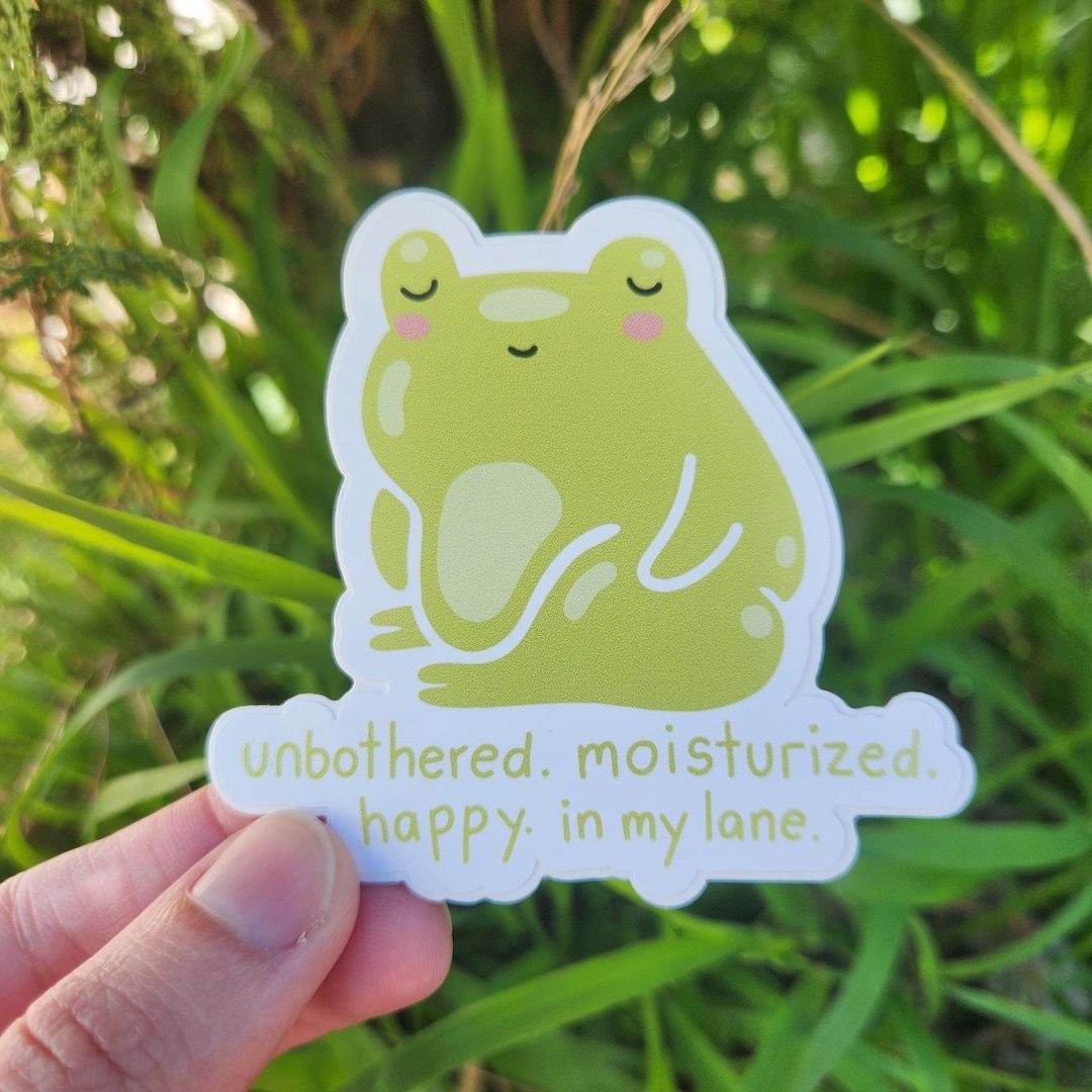 Unbothered Moisturized Meme Funny Frog Sticker Self Care Sticker Animal ...