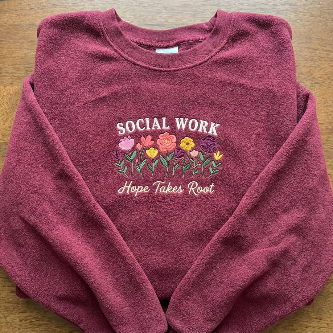 Embroidered Social Work Sweatshirt, Hope Takes Root Flower Hoodie ...