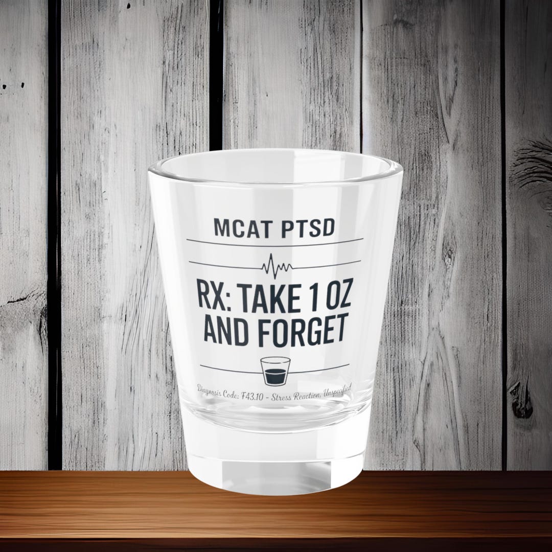 MCAT PTSD Shot Glass Funny Medical Student Gift for MCAT Survivors Take ...