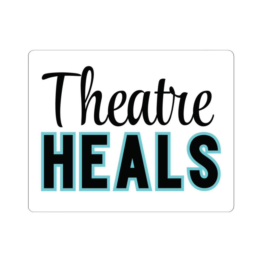 Theatre Heals Sticker Gift - Vinyl Theatre Laptop Sticker - Drama Gift ...