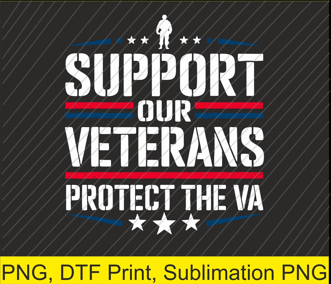 Support Our Veterans Protect the Va PNG | Digital Print | Digital ...