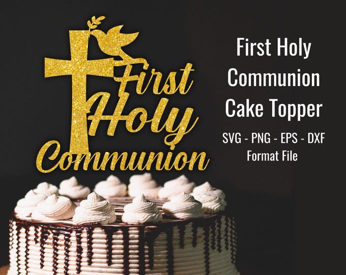 Cake Topper Svg - First Holy Communion Svg, 1st Communion Svg, Dxf, Png ...