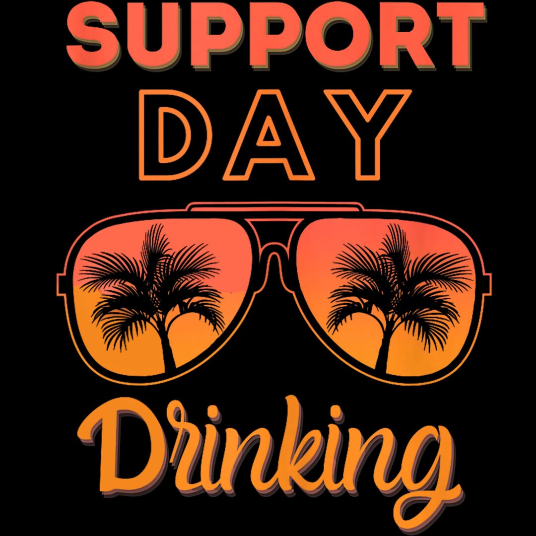 Support Day Drinking Digital Png, Instant Download Only. - Etsy