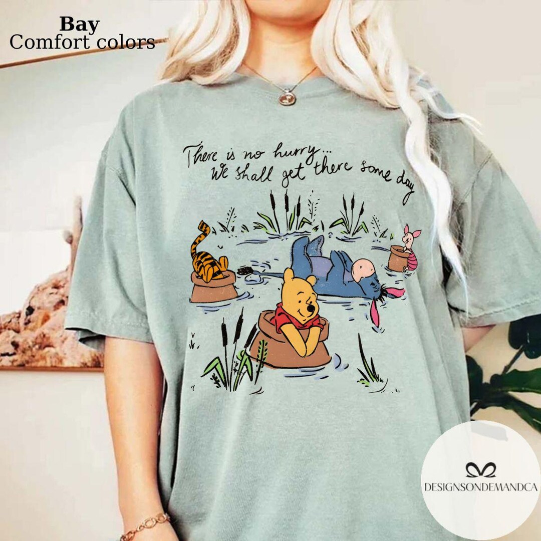 Winnie the Pooh Shirt, There is No Hurry Pooh Bear Piglet Eeyore Tigger ...