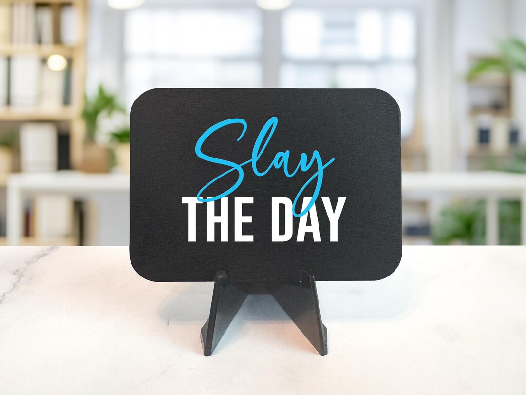Mini Wood Sign - "slay the Day" - Inspiring Wood Sign, Desk Humor ...
