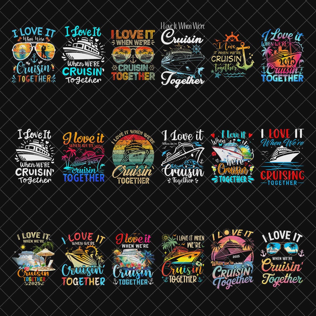 I Love It When We're Cruisin Together PNG Bundle, Cruise Vacation Ship ...