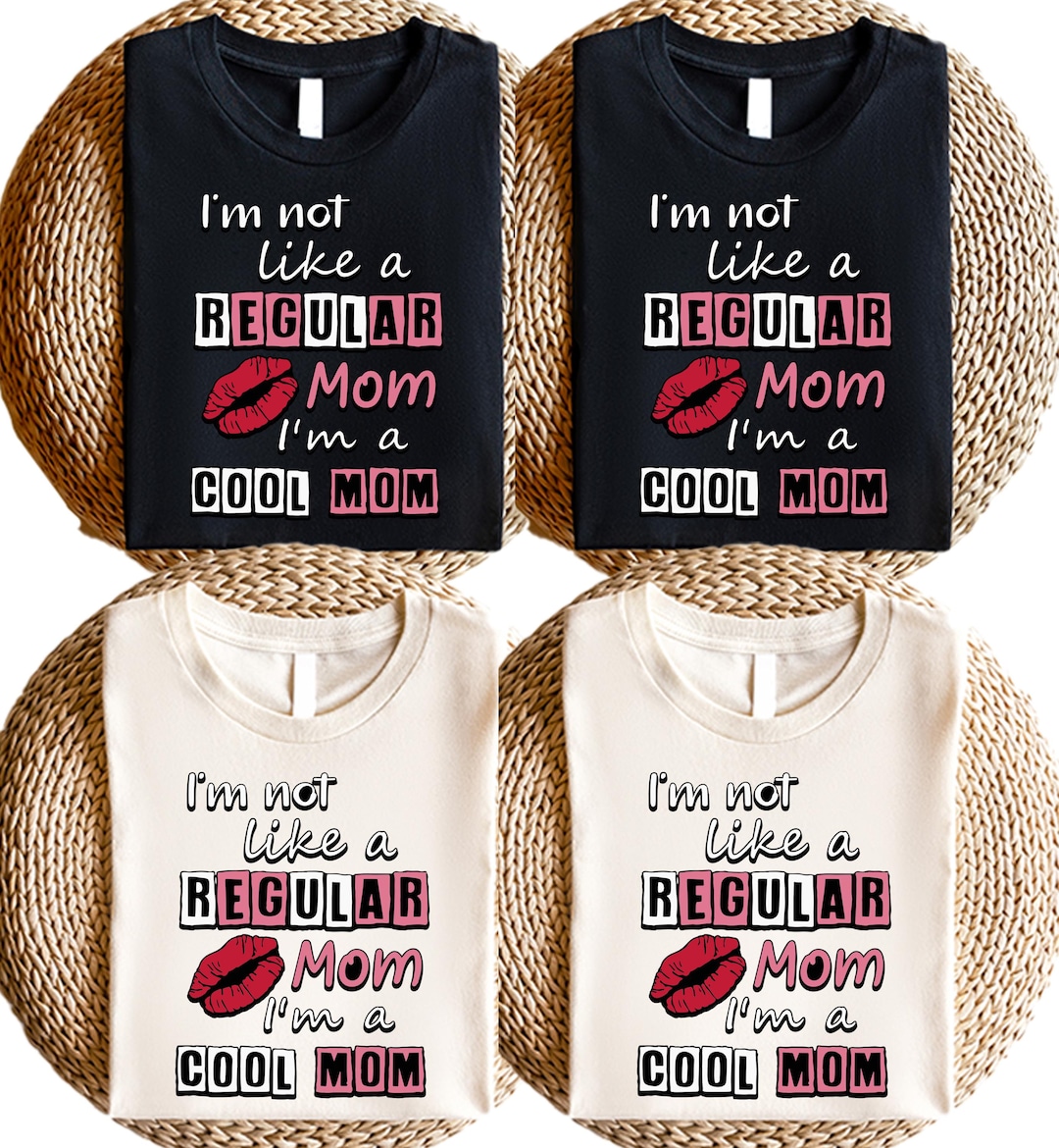 I'am Not Like A Regular Mom I'm A Cool Mom Shirt,gift for Mom,cool Mom ...