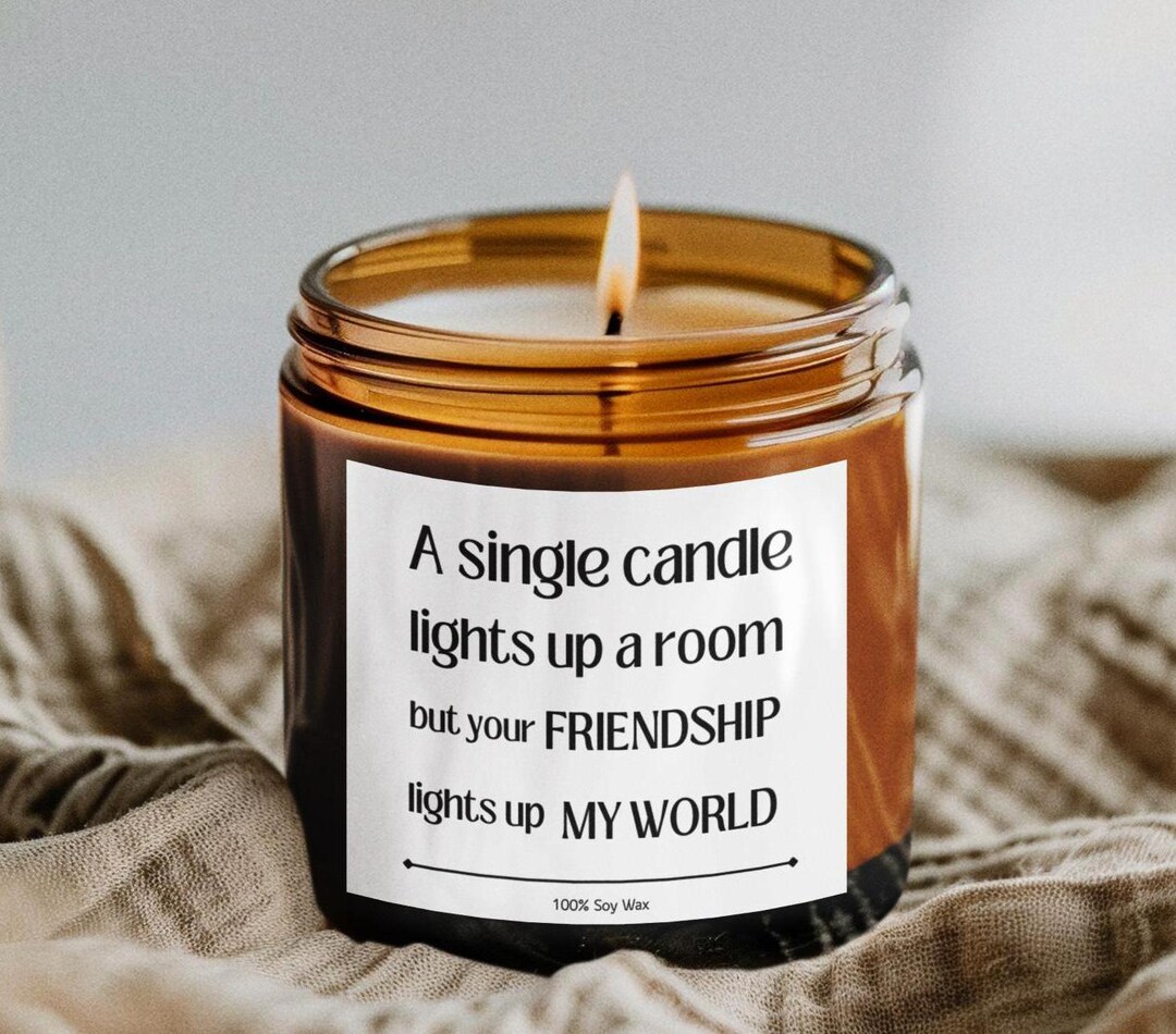 A Single Candle Can Light up a Room, but Your Friendship Lights up My ...