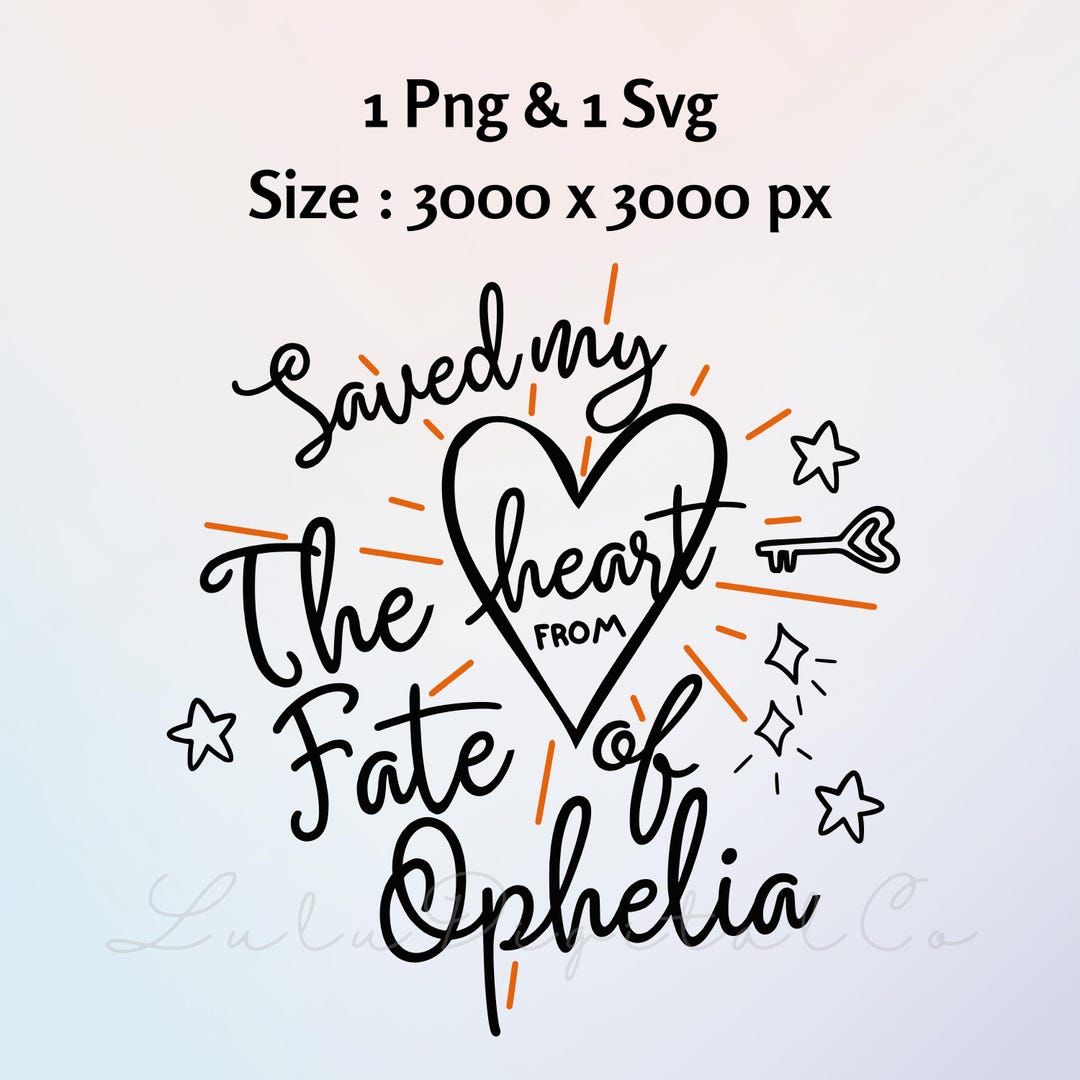 Saved My Heart From the Fate of Ophelia Svg Showgirl Poster Era ...