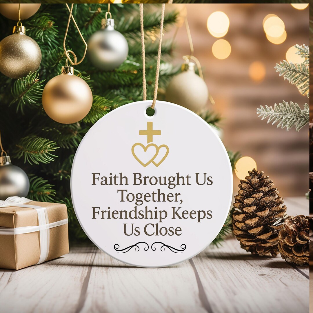 Faith Brought Us Together Friendship Keeps Us Close Ornament, Religious ...