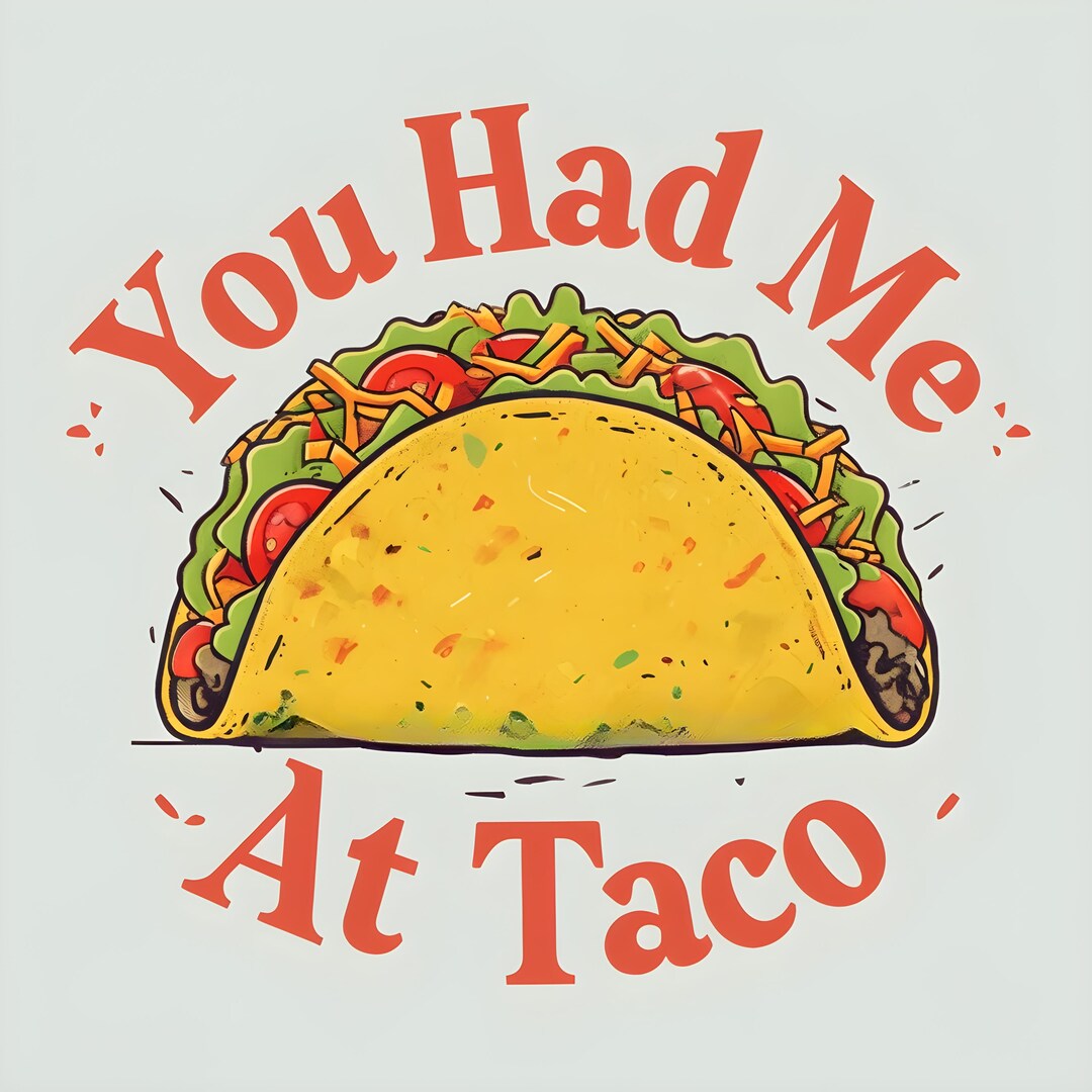 You Had Me at Taco PNG/JPEG, Set of 4, Instant Download, You Had Me at ...