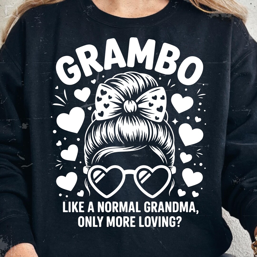 GRAMBO Shirt Svg – Funny Grandma Png | Like a Normal Grandma Only More ...