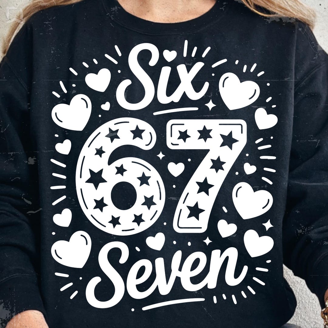 Number 67 Six Seven 67 Meme Women Girls Kids Valentines Day SVG, Funny ...