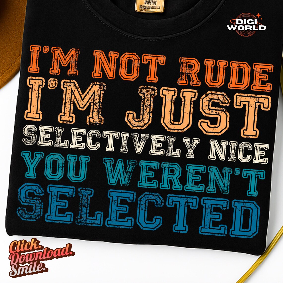 Funny Quote T-shirt PNG – I'm Not Rude I'm Just Selectively Nice You ...