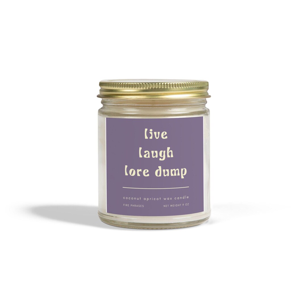 Funny Candle, Gen Z Meme, Coconut Apricot Wax, Live Laugh Lore Dump ...