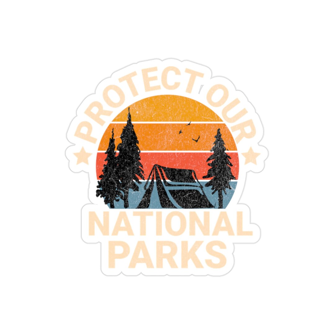 Protect Our National Parks Die-cut Outdoor Sticker With Transparent ...
