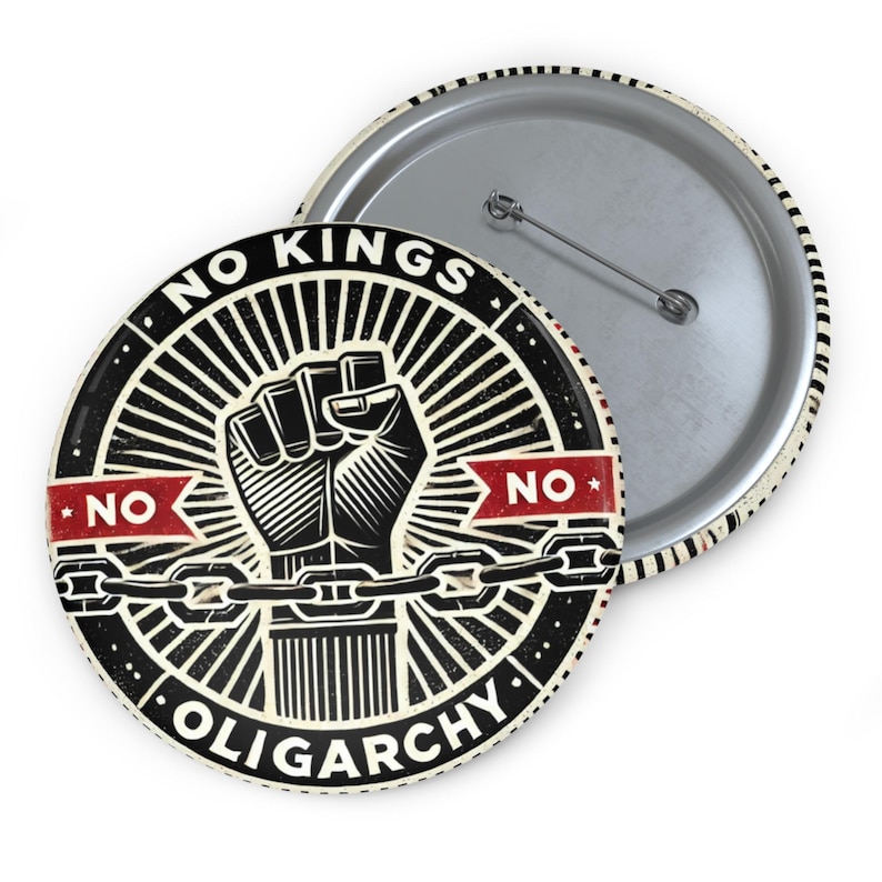 No Kings Button | Anti Oligarchy Pin | Political Protest Button ...
