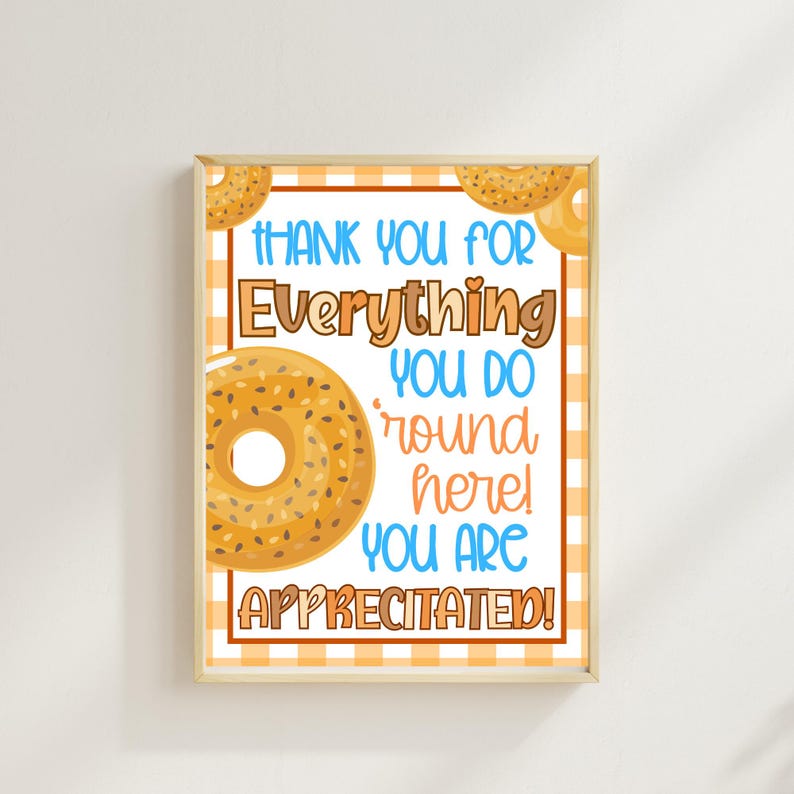 Bagel Appreciation Sign, Thank You Sign Printable, Staff Co-worker ...