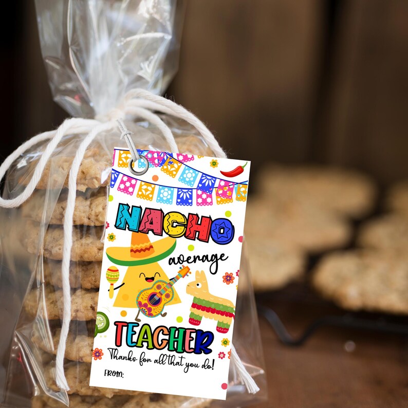 Editable Nacho Average Teacher Appreciation Gift Tag Nacho Mexican ...