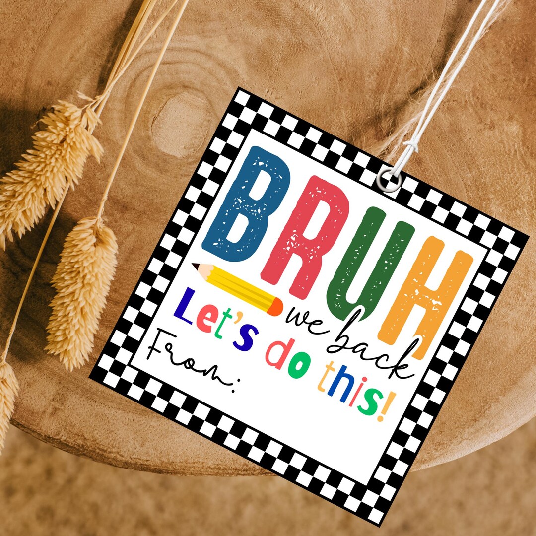 Funny Back to School Gift Tags: Bruh We Back, Gen Z Slang (PDF & JPEG ...