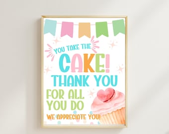 You Take the Cake, Teacher Appreciation Table Sign Cupcake Bar Sign ...