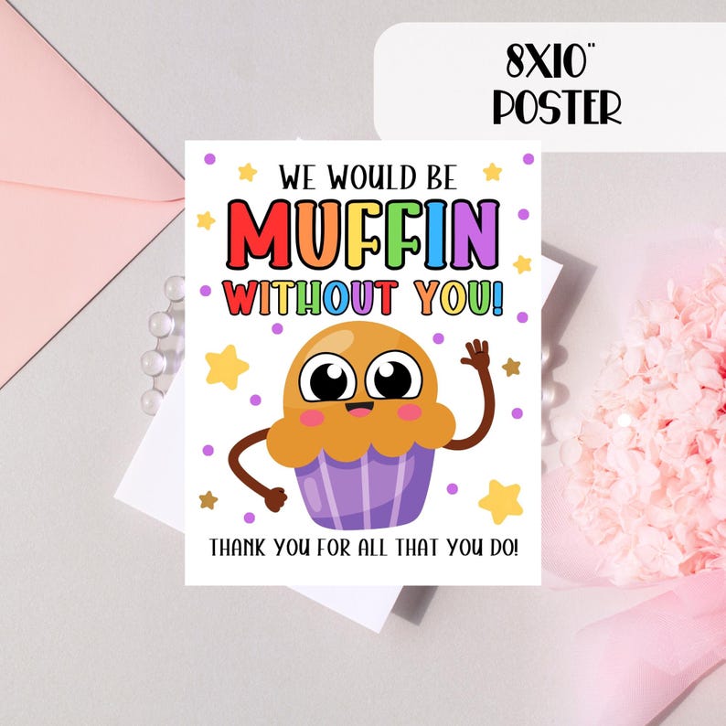 Muffin Without You Appreciation Sign Printable (PDF & PNG) - Etsy