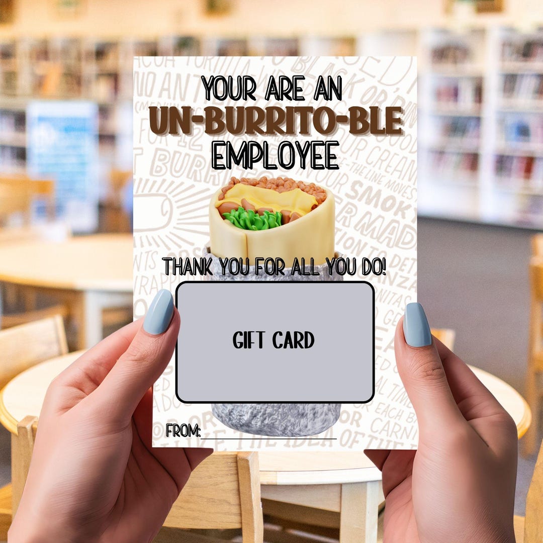 Un-burrito-ble Employee Gift Card Holder: Printable Staff Appreciation ...