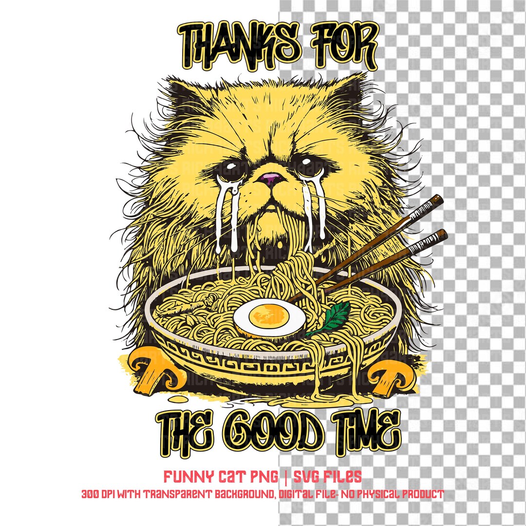 Thanks for the Good Time – Funny Cat Eating Ramen | SVG & PNG Instant ...