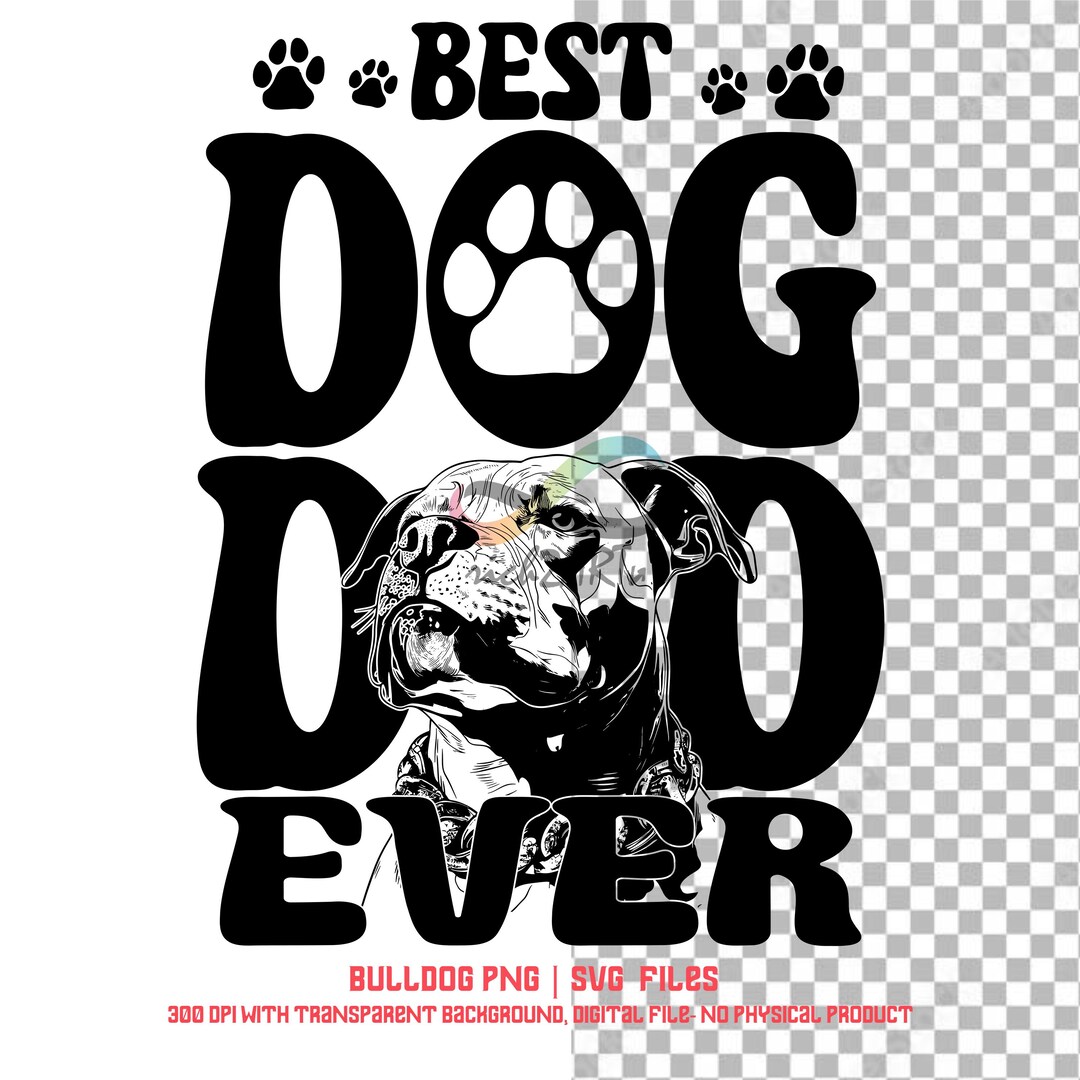 Best Dog Dad Ever PNG & SVG | Cute Dog Dad Design for T-shirts, Mugs ...