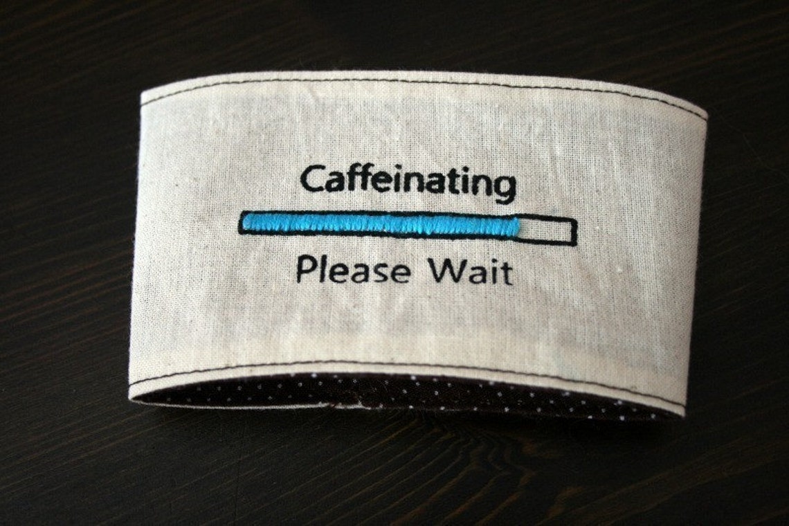 Caffeinating Please Wait Cup Cozy | Etsy
