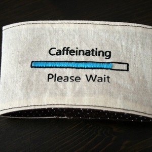 Caffeinating Please Wait Cup Cozy - Etsy