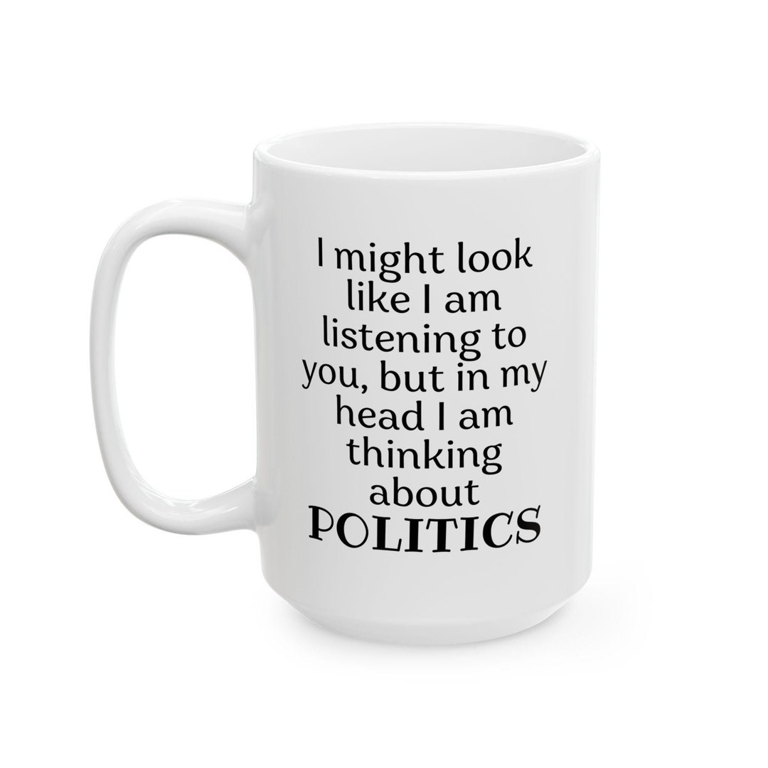 Mug for Political Enthusiasts, Funny Political Mug, Gag Gift for ...
