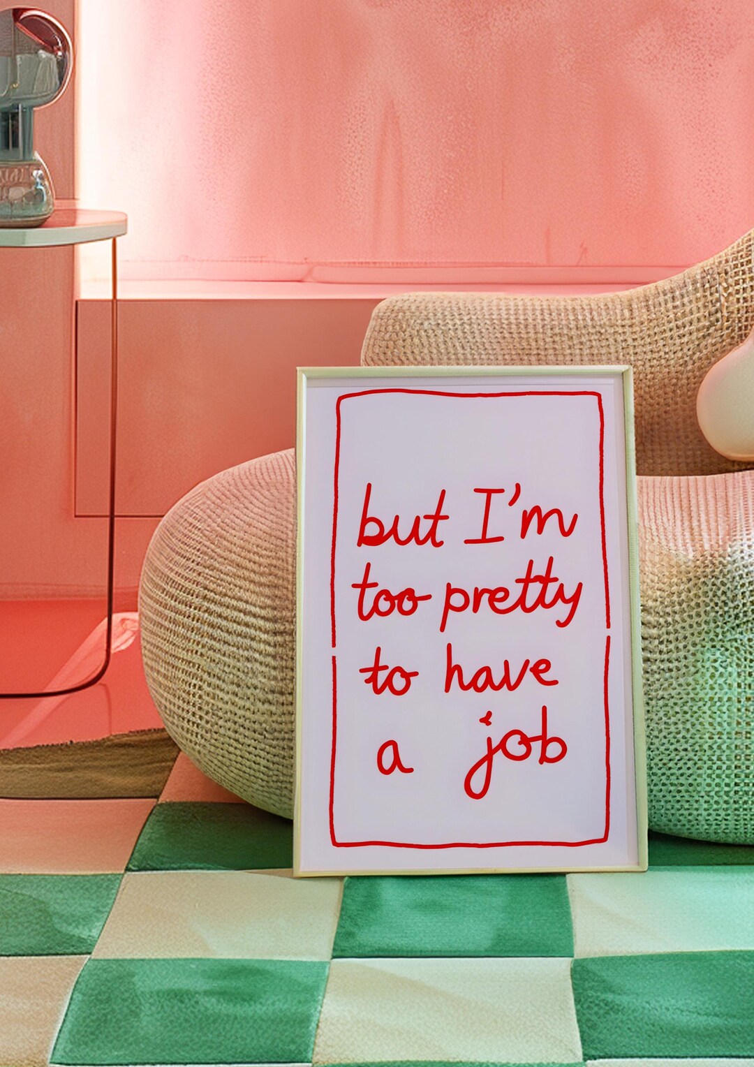 Funny Quote Print: Too Pretty for A Job, Girly Pink Wall Art - Etsy